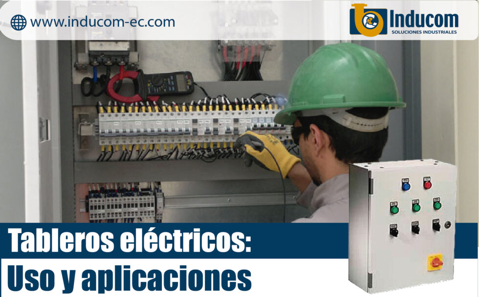 Tableros eléctricos: uso y aplicaciones - Inducom Ecuador