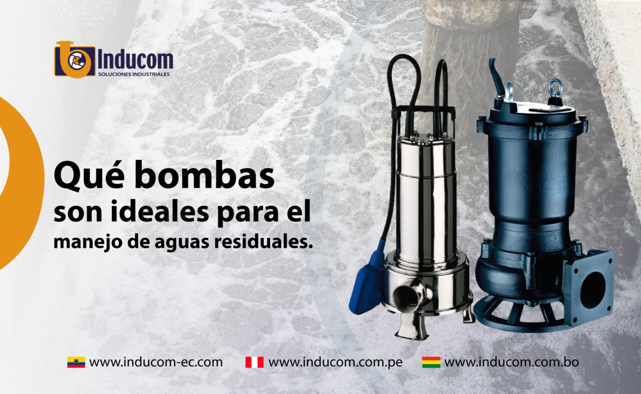Qué bombas son ideales para el manejo de aguas residuales - Inducom Ecuador