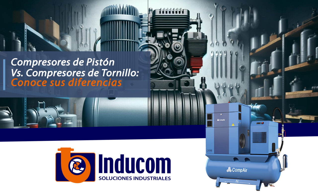Compresores de Pistón Vs. Compresores de Tornillo - Inducom Ecuador